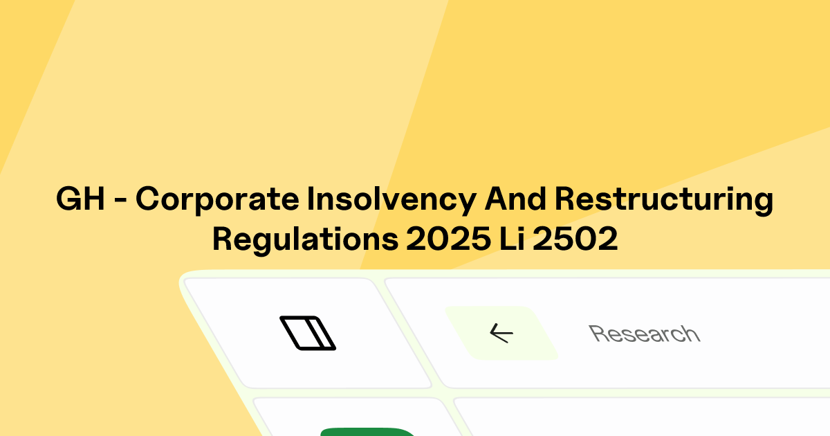 GH - CORPORATE INSOLVENCY AND RESTRUCTURING REGULATIONS, 2025 (L.I ...